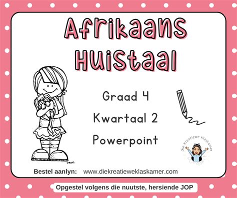 Afrikaans Huistaal Graad 4 Kwartaal 2 Powerpoint