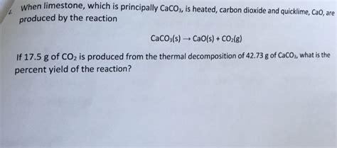 Solved When Limestone Which Is Principally Caco 3 Is