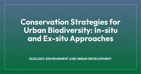 Conservation Strategies For Urban Biodiversity In Situ And Ex Situ Approaches Sociohealth