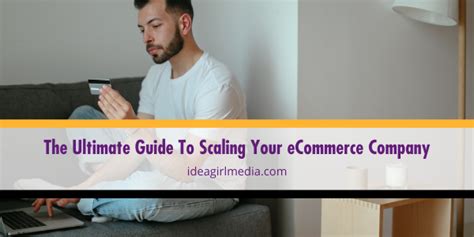The Ultimate Guide To Scaling Your ECommerce Company Idea Girl Media