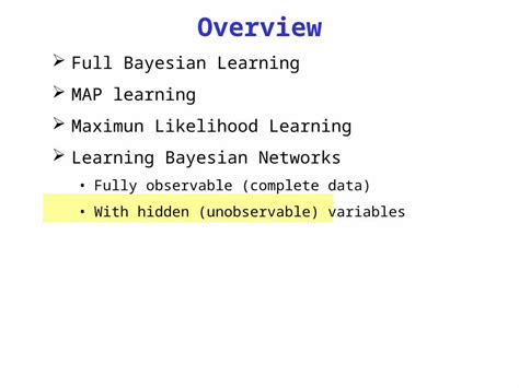 Pptx Overview Full Bayesian Learning Map Learning Maximun Likelihood