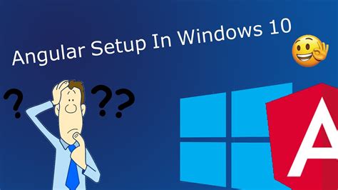 Angular Setup In Windows 10 Youtube