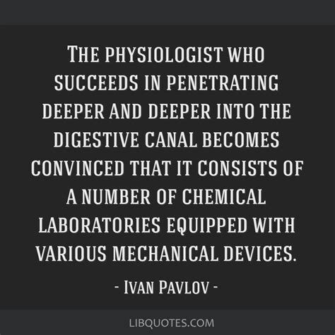 The Physiologist Who Succeeds In Penetrating Deeper And