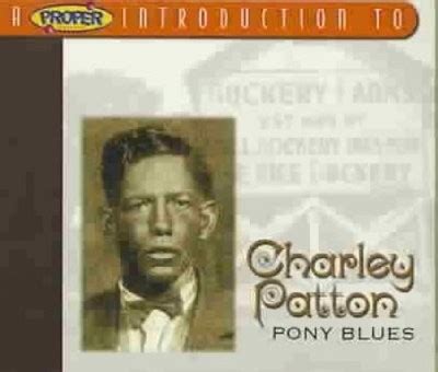 Pony Blues His 23 Greatest Songs By Charley Patton Cd Ebay