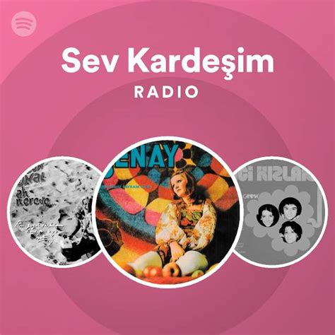Sev Kardeşim Radio Playlist By Spotify Spotify
