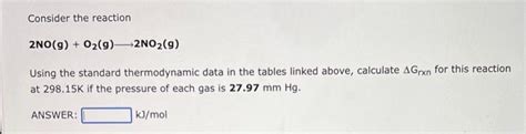 Solved Consider The Reaction 2no G O2 G 2no2 G Using