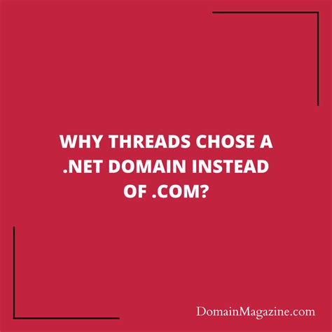 Why Threads Chose A Net Domain Instead Of Com Domain Magazine