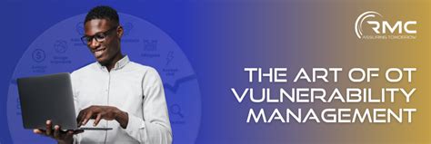 The Art Of Ot Vulnerability Management Striking The Right Balance Rmc