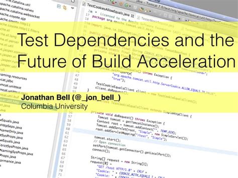 Test Dependencies And The Future Of Build Acceleration Ppt