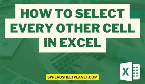How To Select Every Other Cell In Excel Or Every Nth Cell
