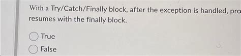 Solved With A Trycatchfinally Block After The Exception