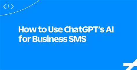How To Use Chatgpts Ai For Business Sms Twilio