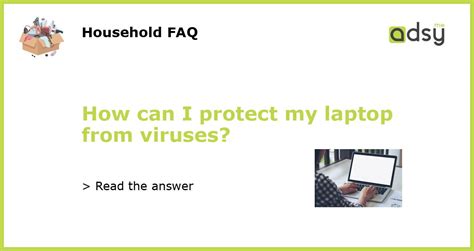 How Can I Protect My Laptop From Viruses