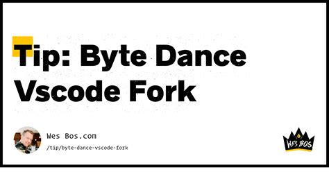 Tip Byte Dance Vscode Fork Wes Bos