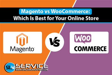 Magento Vs Woocommerce Which Is Best For Your Online Store Sri Lanka Hosting