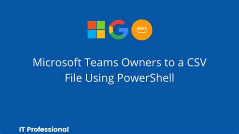 How To Export Microsoft Teams Owners To A Csv File Using Powershell