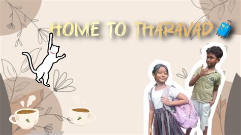 Return To Tharavad🧳🧳 Youtube