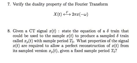 Solved 7 Verify The Duality Property Of The Fourier Transform Xt