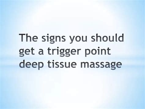 Ppt The Signs You Should Get A Trigger Point Deep Tissue Massage