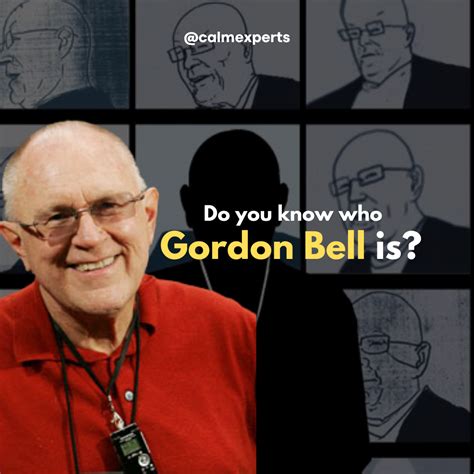 Do You Know Who Gordon Bell Is He Is An Important Name In Computer History The Father Of The