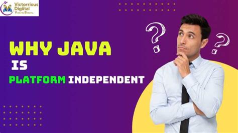 Why Java Is Platform Independent Key Benefits