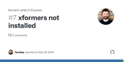 xformers not installed · issue 7 · tencent ailab v express · github