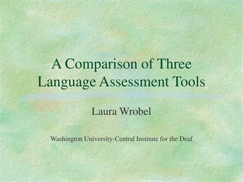Ppt A Comparison Of Three Language Assessment Tools Powerpoint Presentation Id1274024