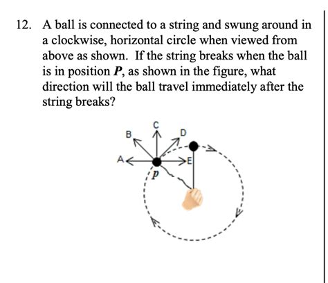 Solved A Ball Is Connected To A String And Swung Around In A