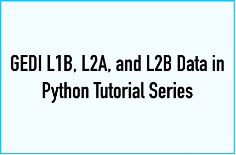 Resources Tutorials GEDI