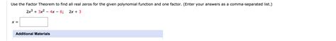 Solved Use The Factor Theorem To Find All Real Zeros For The Chegg