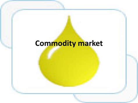 PPT Commodity Market PowerPoint Presentation Free Download ID 5386516