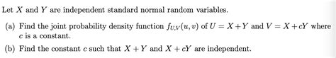 Solved Let X And Y Are Independent Standard Normal Random