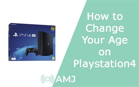 How To Change Your Age On PlayStation Step By Step Guide For AMJ