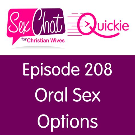 Episode 208 Oral Sex Options Quickie Sex Chat For Christian Wives