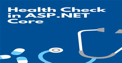 Health Monitoring In Aspnet Core Articles On Latest Net Technology