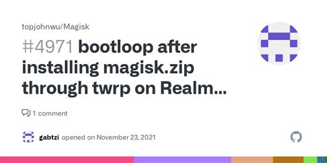Bootloop After Installing Magisk Zip Through Twrp On Realme RMX3241 Issue 4971 Topjohnwu