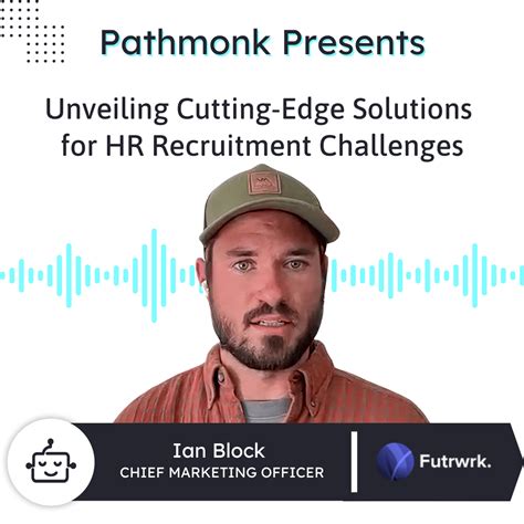 Unveiling Marketing Cutting Edge Solutions For Hr Recruitment Challenges Interview With Ian