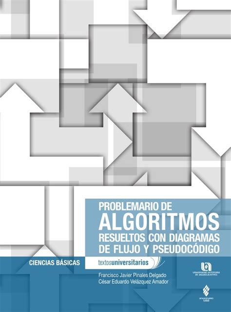 Algoritmos Resueltos Con Diagramas De Flujo Y Pseudoc 243 Digo Textos