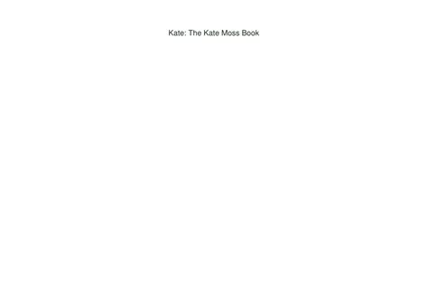Ppt Pdf⚡️ Read ️online Kate The Kate Moss Book Powerpoint