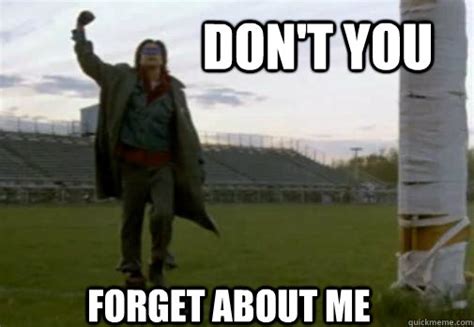Dont You Forget About Me The Breakfast Club Quickmeme