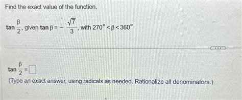 Solved Find the exact value of the function tan β given Chegg
