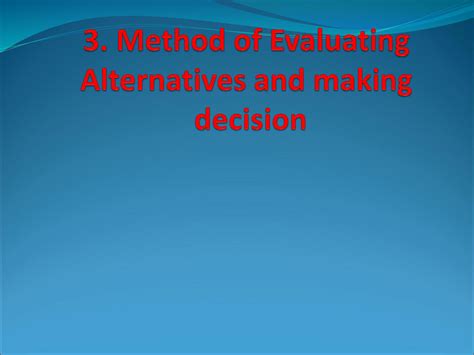 Solution Method Of Evaluating Alternatives And Making Decision Studypool