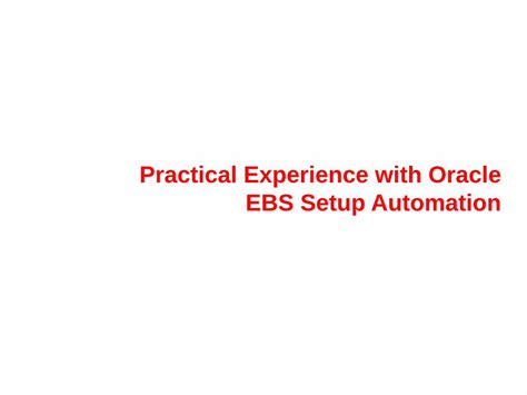 Pdf Practical Experience With Oracle Ebs Setup Automationstep 3 Document The Setup •use