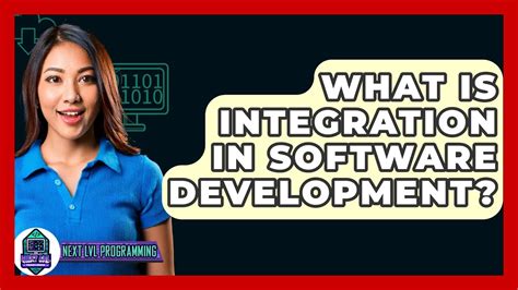 What Is Integration In Software Development Next Lvl Programming Youtube