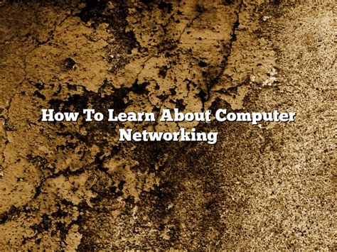 How To Learn About Computer Networking May 2025