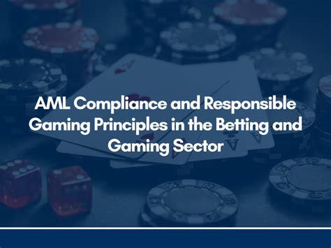 Aml Compliance And Responsible Gaming Principles In The Betting And Gaming Sector European