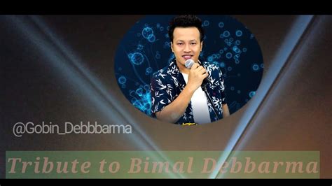 🎵tribute To Bimal Debbarma Ll Rip Ll Youtube