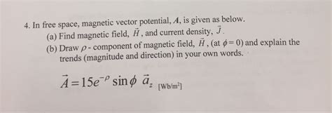 Solved In Free Space Magnetic Vector Potential A Is Given Chegg