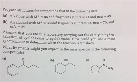 Solved Propose Structures For Compounds That Fit The Chegg