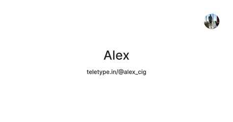 Alex — Teletype